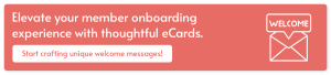 Beyond “Hello:” 12 Memorable Ideas To Welcome New Members
